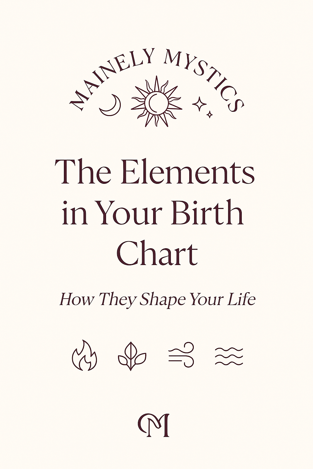 The Four Elements in Your Birth Chart: How They Shape Your Life ...
